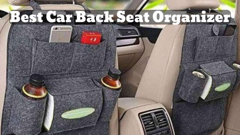 Best Car Back Seat Organizer with Reviews, Buying Guide and FAQs ...