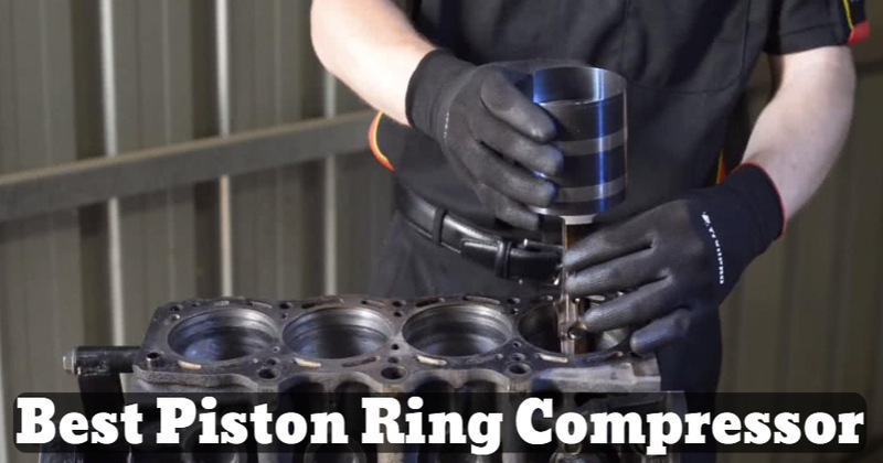 Best Piston Ring Compressor with Reviews, Buying Guide and FAQs ...