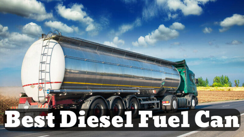 Best Diesel Fuel Can with Reviews, Buying Guide and FAQs | Carguideinfo.com