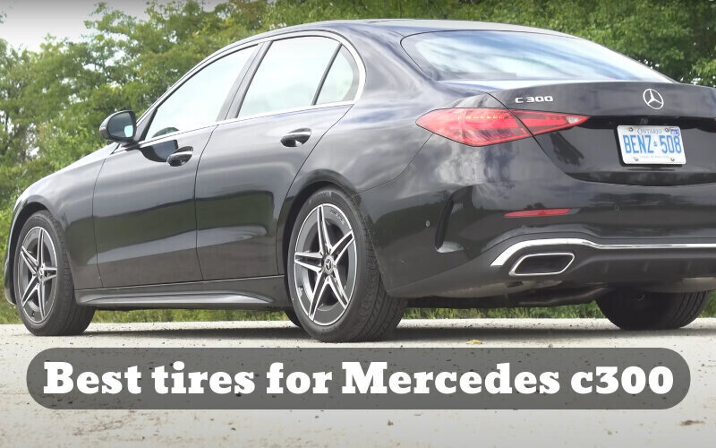 Best Tires for Mercedes C300 : A Guide to Choosing the perfect fit tire ...