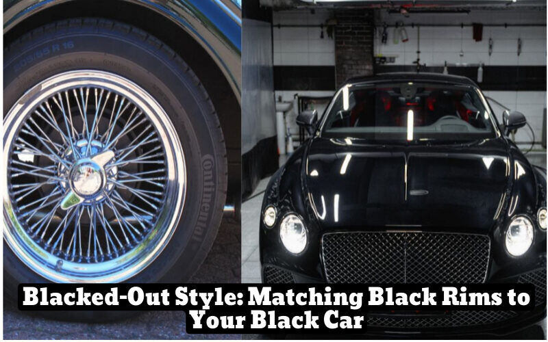 Blacked-Out Style: Matching Black Rims to Your Black Car | Carguideinfo.com