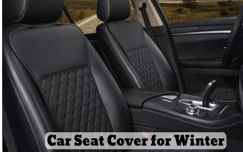 Best Car Seat Cover For Winter The Ultimate Winter Comfort